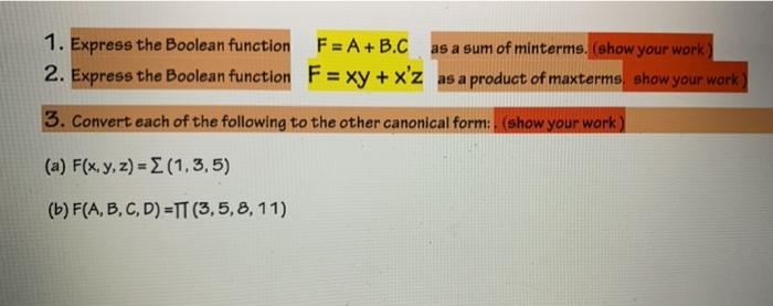 Solved 1. Express the Boolean function F=A+B.C as a sum of | Chegg.com