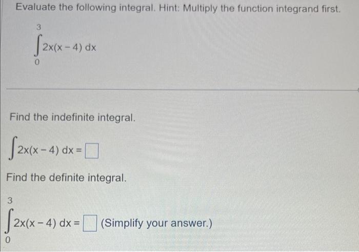 Solved Evaluate the following integral. Hint: Multiply the | Chegg.com
