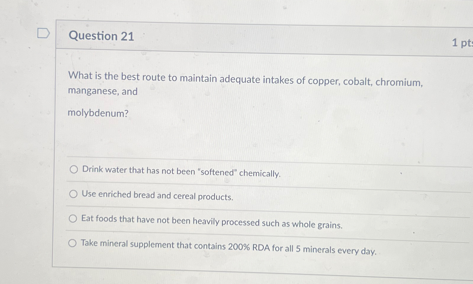 Solved Question 21What is the best route to maintain | Chegg.com