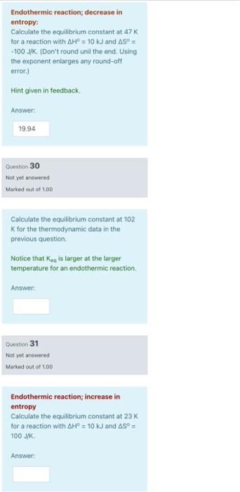 Solved Endothermic reaction; decrease in entropy: Calculate | Chegg.com