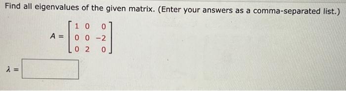 Solved Find all eigenvalues of the given matrix. (Enter your | Chegg.com