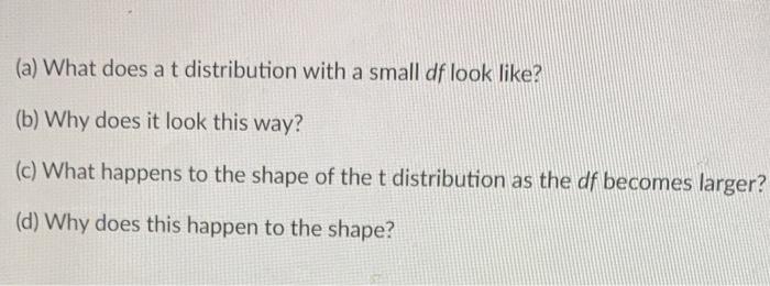 Solved (a) What does a t distribution with a small df look | Chegg.com