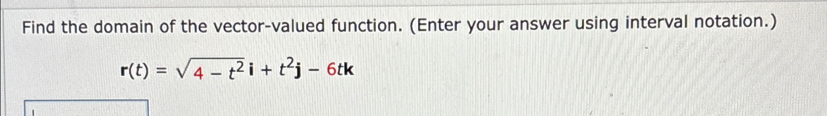 Solved Find the domain of the vector-valued function. (Enter | Chegg.com