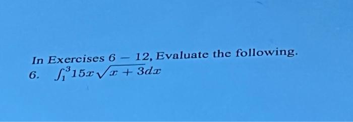 Solved In Exercises 6−12, Evaluate the following. 6. | Chegg.com