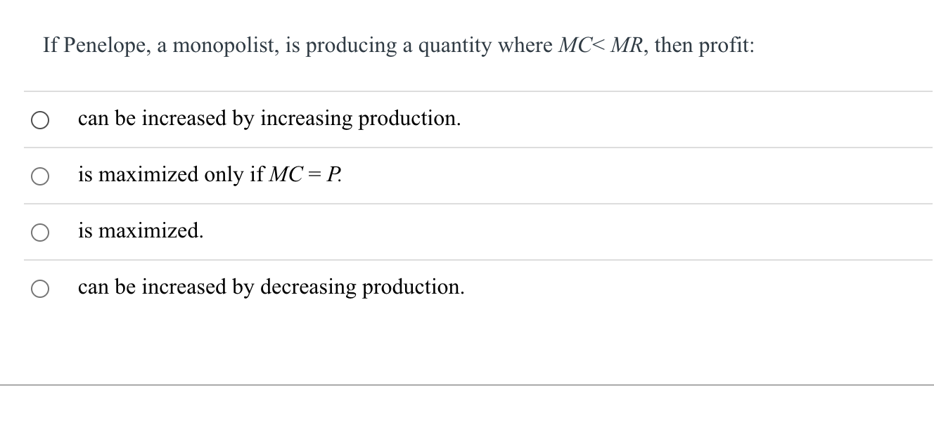 Solved If Penelope, a monopolist, is producing a quantity | Chegg.com