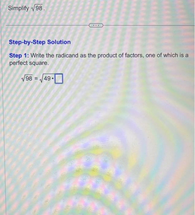 Solved Step 1: Write the radicand as the product of factors, | Chegg.com