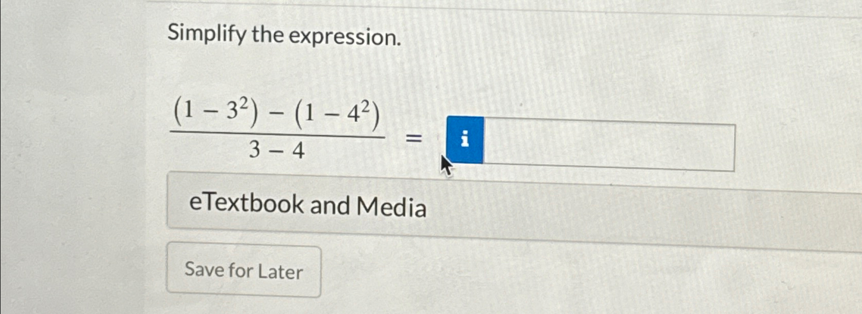 Solved Simplify the expression.(1-32)-(1-42)3-4=eTextbook | Chegg.com