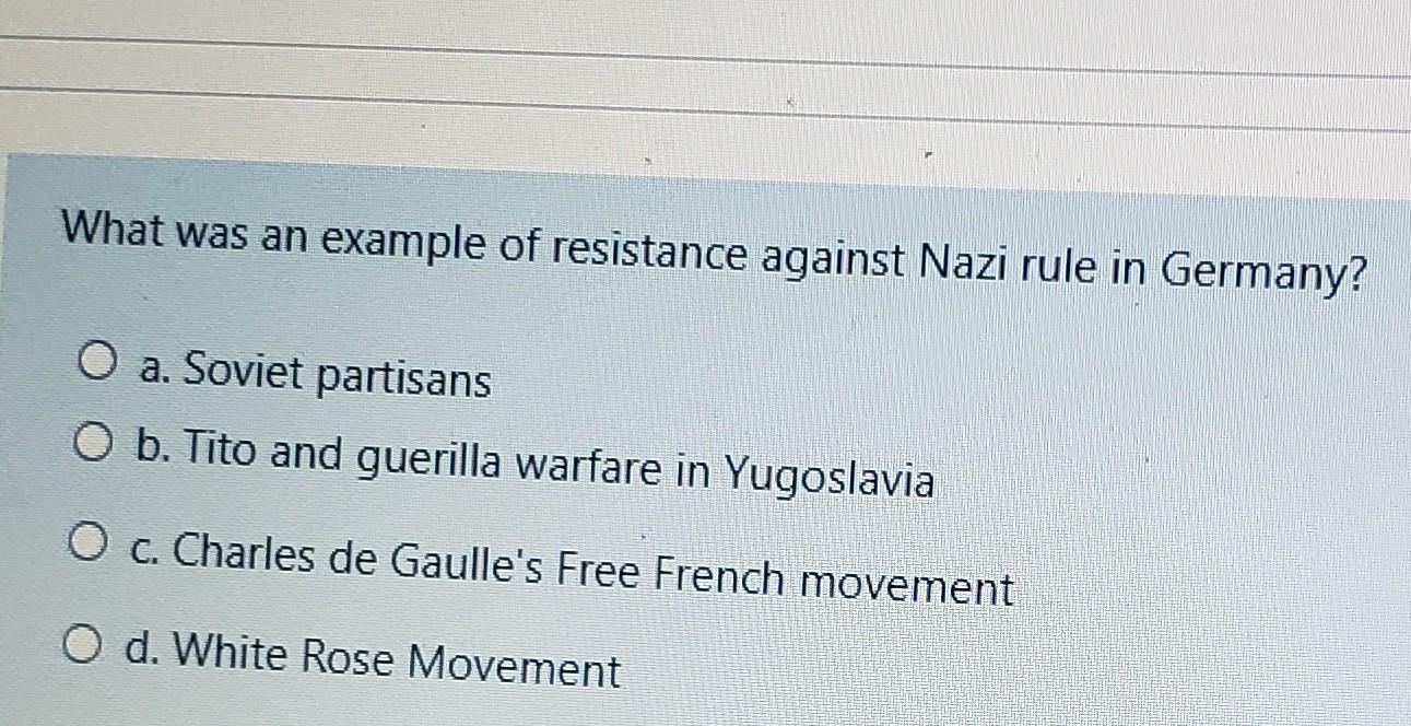 Solved What was an example of resistance against Nazi rule | Chegg.com