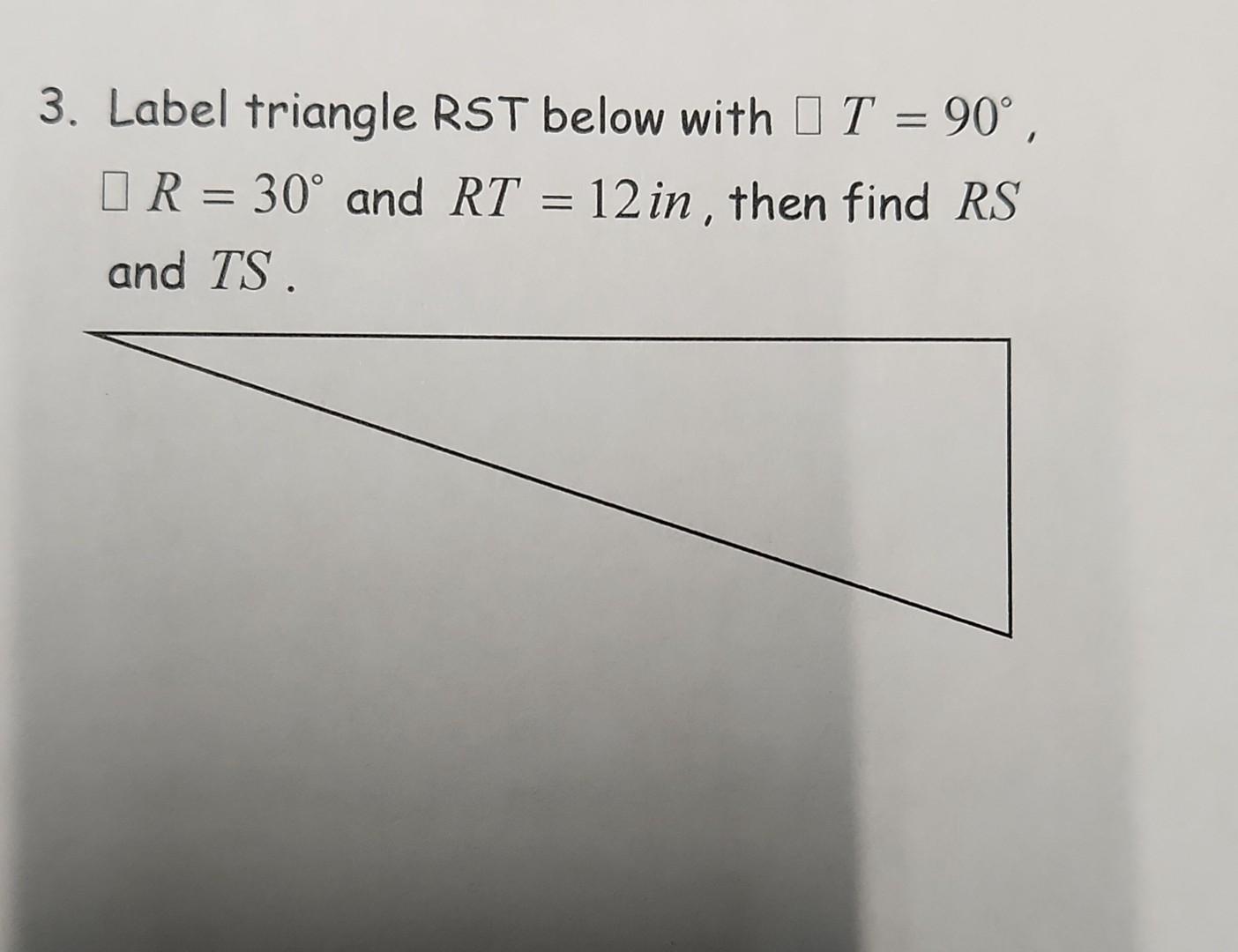 Solved label triangle RST below with T=90°, R=30° and | Chegg.com