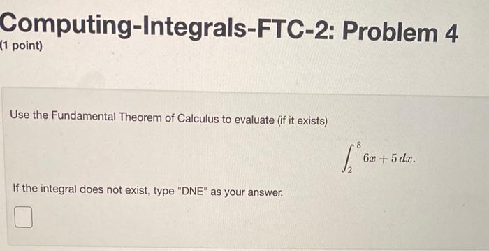 Solved Computing-Integrals-FTC-2: Problem 4 1 point) Use the | Chegg.com