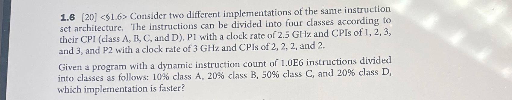Solved 1.6[20] ﻿Consider two different implementations | Chegg.com