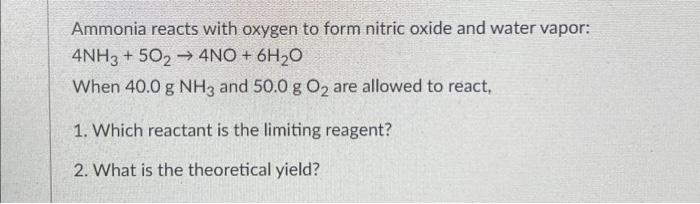 Solved Ammonia reacts with oxygen to form nitric oxide and | Chegg.com