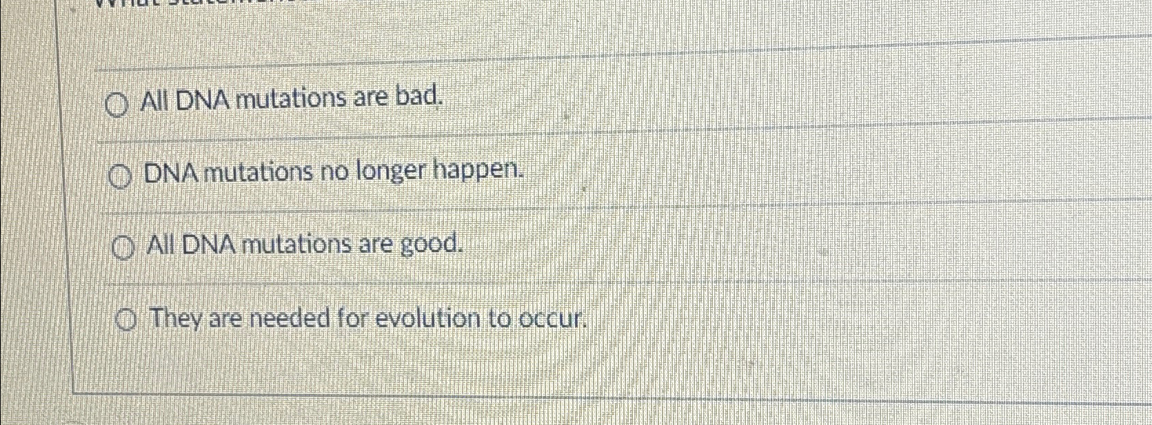 Solved AII DNA mutations are bad.DNA mutations no longer | Chegg.com