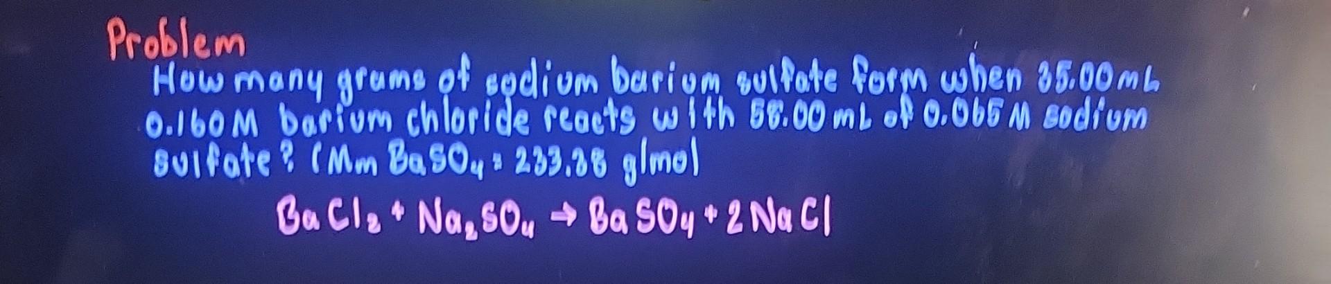 Solved Problem How many grame of eodium barium surfate form | Chegg.com