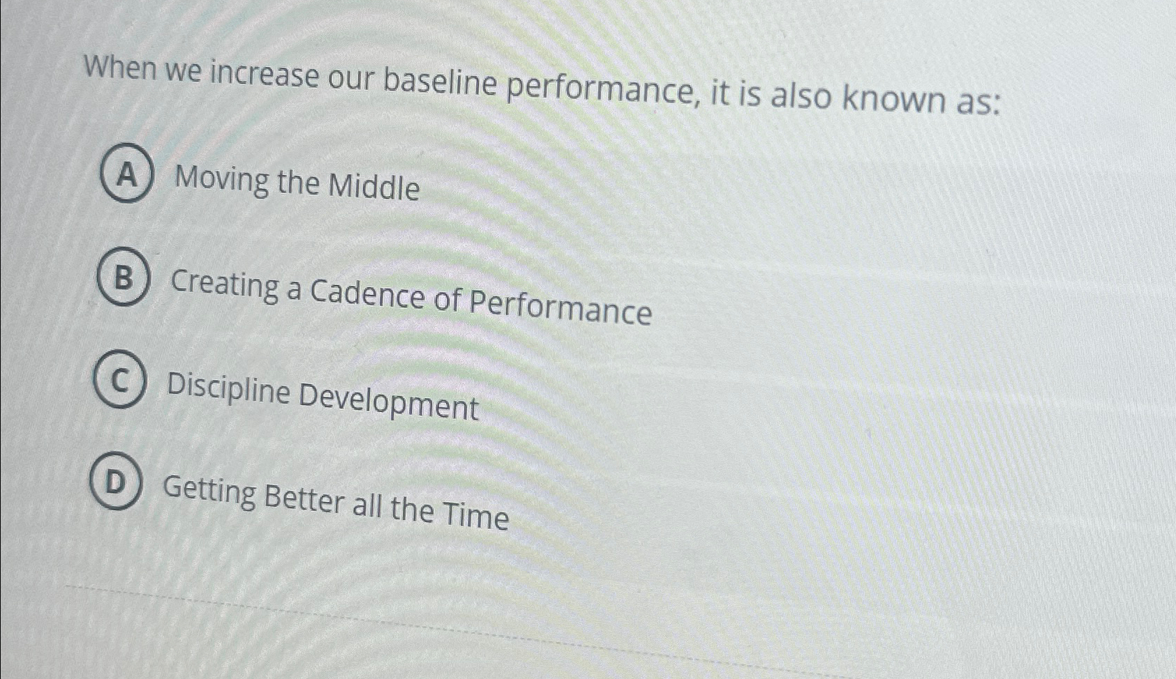 Solved When we increase our baseline performance, it is also | Chegg.com