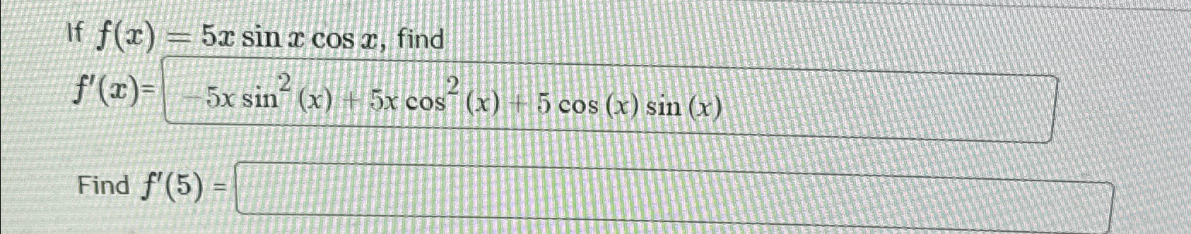 Solved If f(x)=5xsinxcosx, | Chegg.com