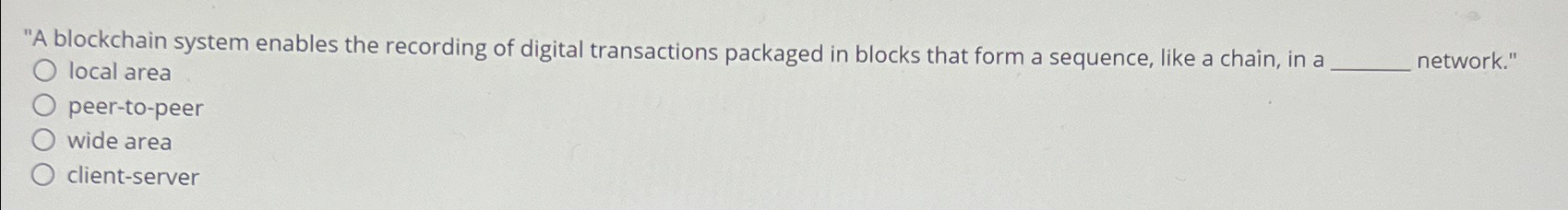 Solved "A blockchain system enables the recording of digital | Chegg.com