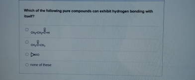 Solved Which of the following pure compounds can exhibit | Chegg.com
