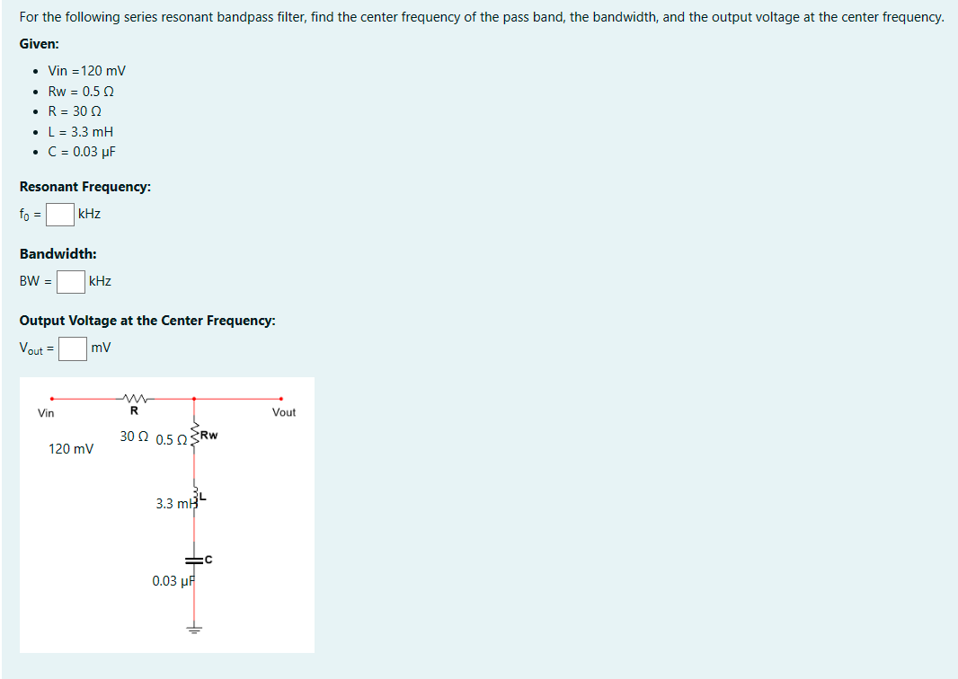 Solved For the following series resonant bandpass filter, | Chegg.com