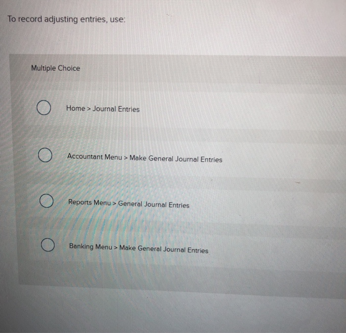 Solved To record adjusting entries, use: Multiple Choice | Chegg.com