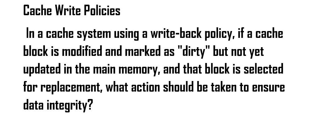 Solved Cache Write PoliciesIn a cache system using a | Chegg.com Solved Cache Write PoliciesIn a cache system using a | Chegg.com