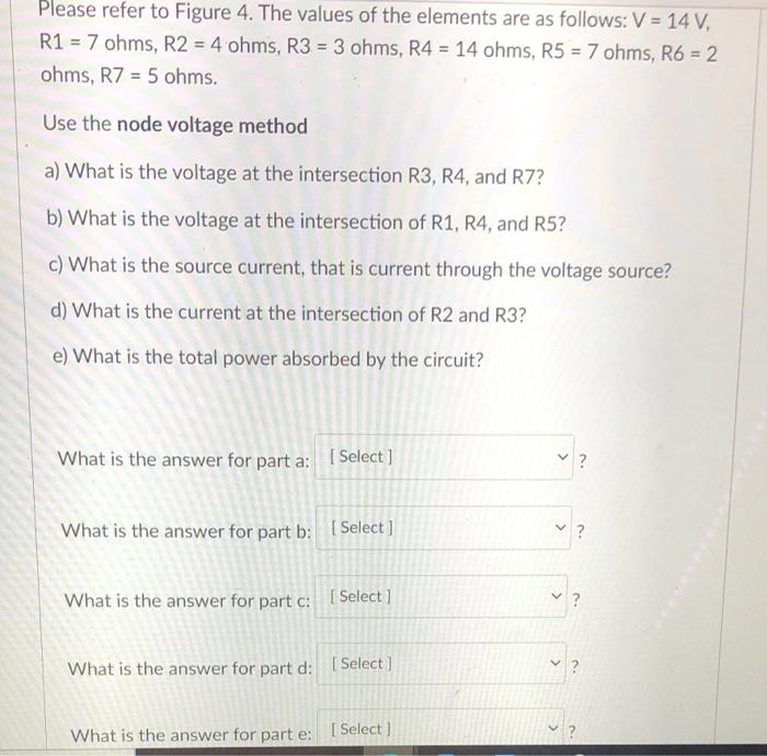 Solved R2 ) R1 R3 R4 V1 HIE R5 R7 R6 Figure 4: Question 4 | Chegg.com