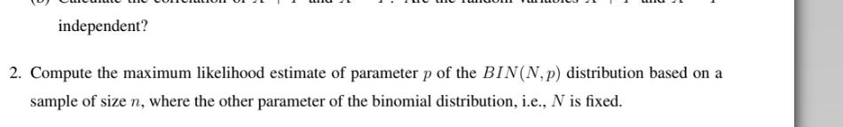 Solved independent? 2. Compute the maximum likelihood | Chegg.com