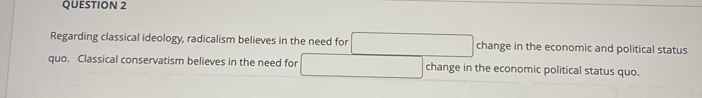 Solved QUESTION 2Regarding classical ideology, radicalism | Chegg.com