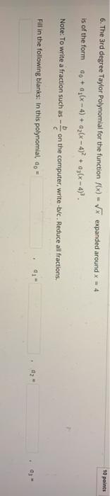 Solved 10 points 6. The 3rd degree Taylor Polynomial for the | Chegg.com