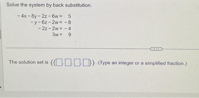 Solved Solve the system by back substitution. | Chegg.com