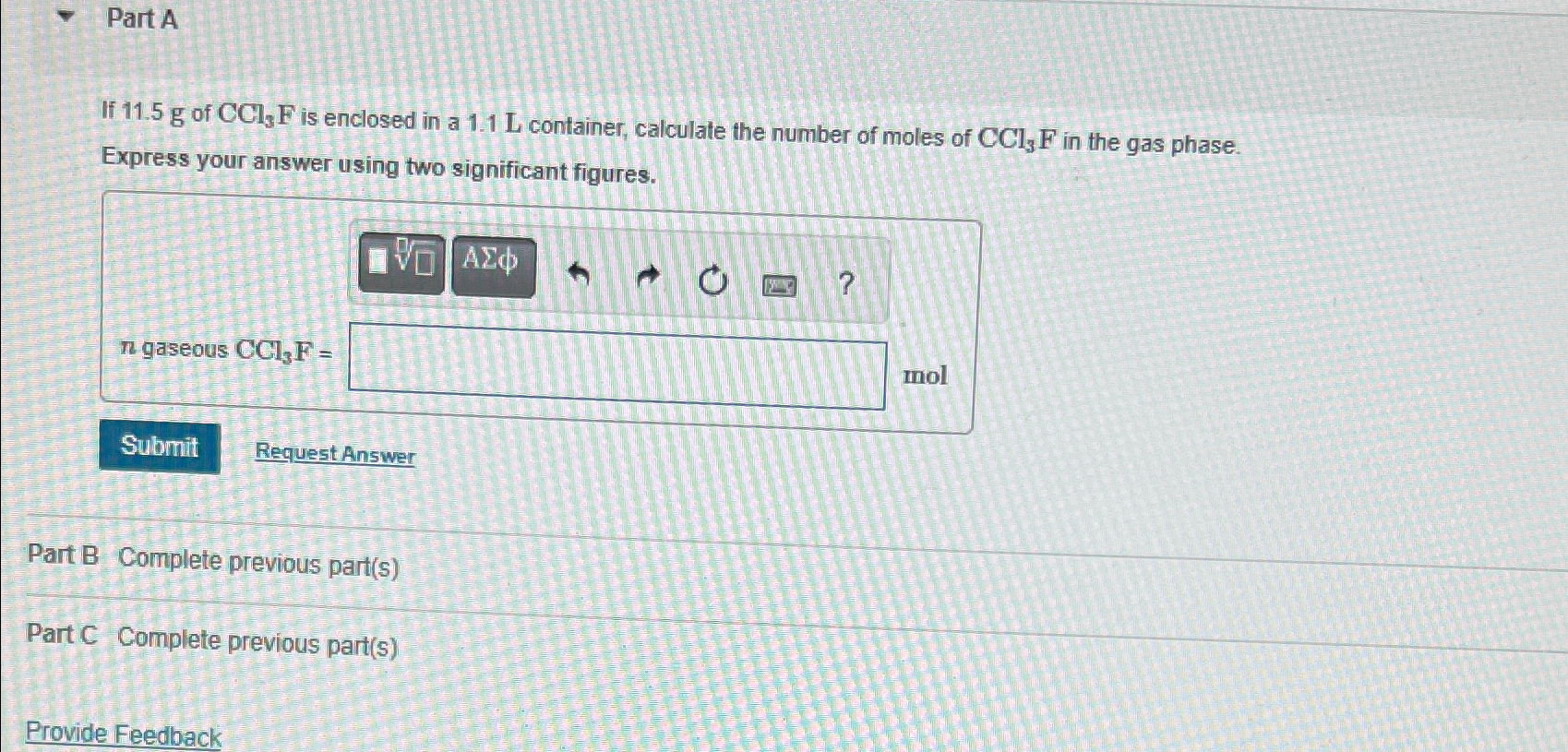 Solved Part AIf 11.5g ﻿of CCl3F ﻿is enclosed in a 1.1L | Chegg.com