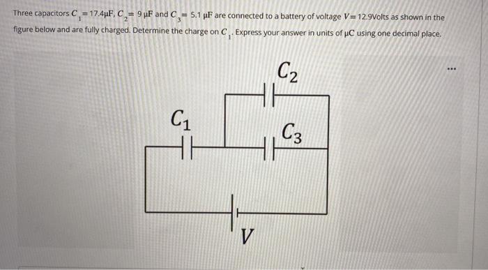 Solved 3 Three capacitors C₁=-17.4μF, C₂= 9 μF and C= 5.1 μF | Chegg.com