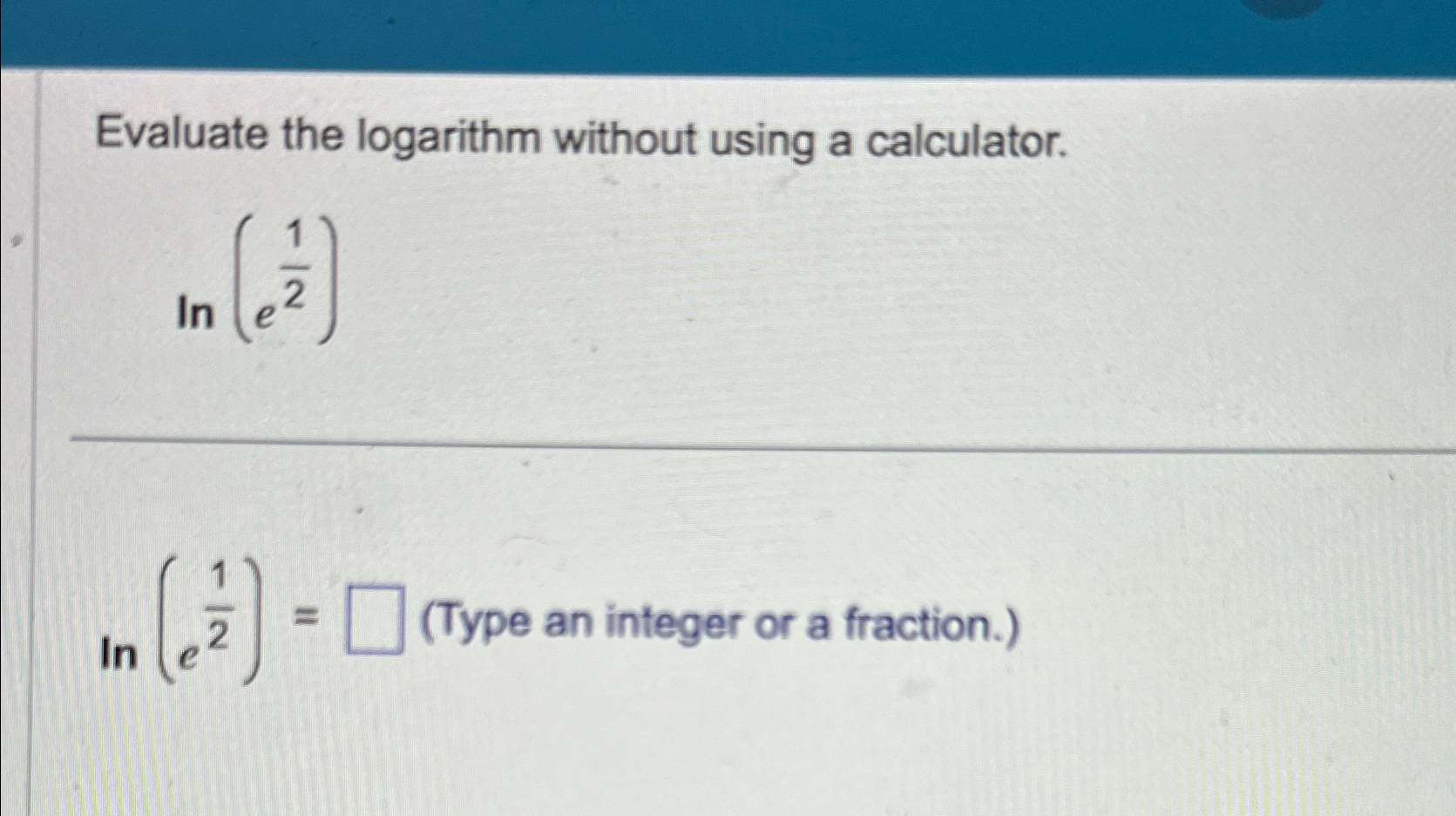 Solved Evaluate the logarithm without using a | Chegg.com
