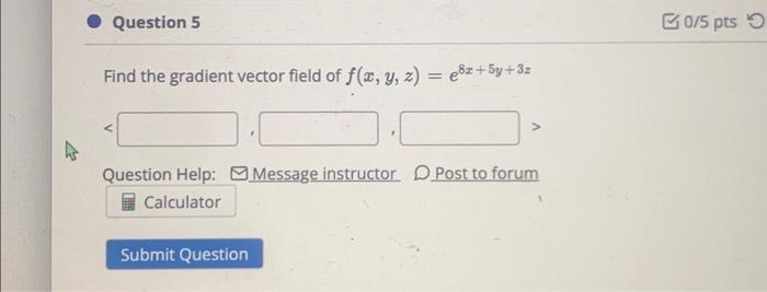 Solved Find the gradient vector field of f(x,y,z)=e8x+5y+3z | Chegg.com