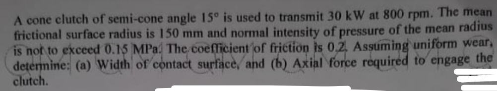 Solved A cone clutch of semi-cone angle 15° ﻿is used to | Chegg.com