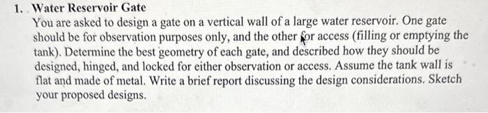 Solved Water Reservoir Gate You are asked to design a gate | Chegg.com