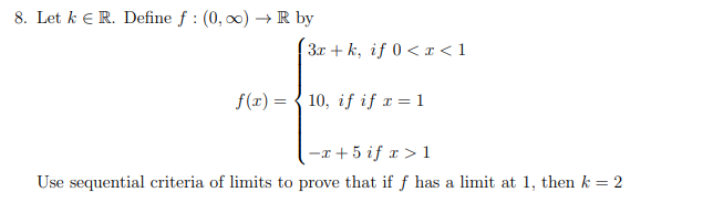 Solved Let kinR. Define f:(0,∞)→R ﻿byf(x)={3x+k, if 01Use | Chegg.com