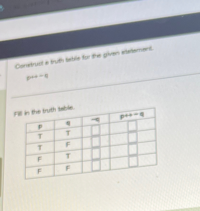 Solved Consinuct of truth teible for the given | Chegg.com