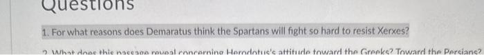 1. For what reasons does Demaratus think the Spartans | Chegg.com