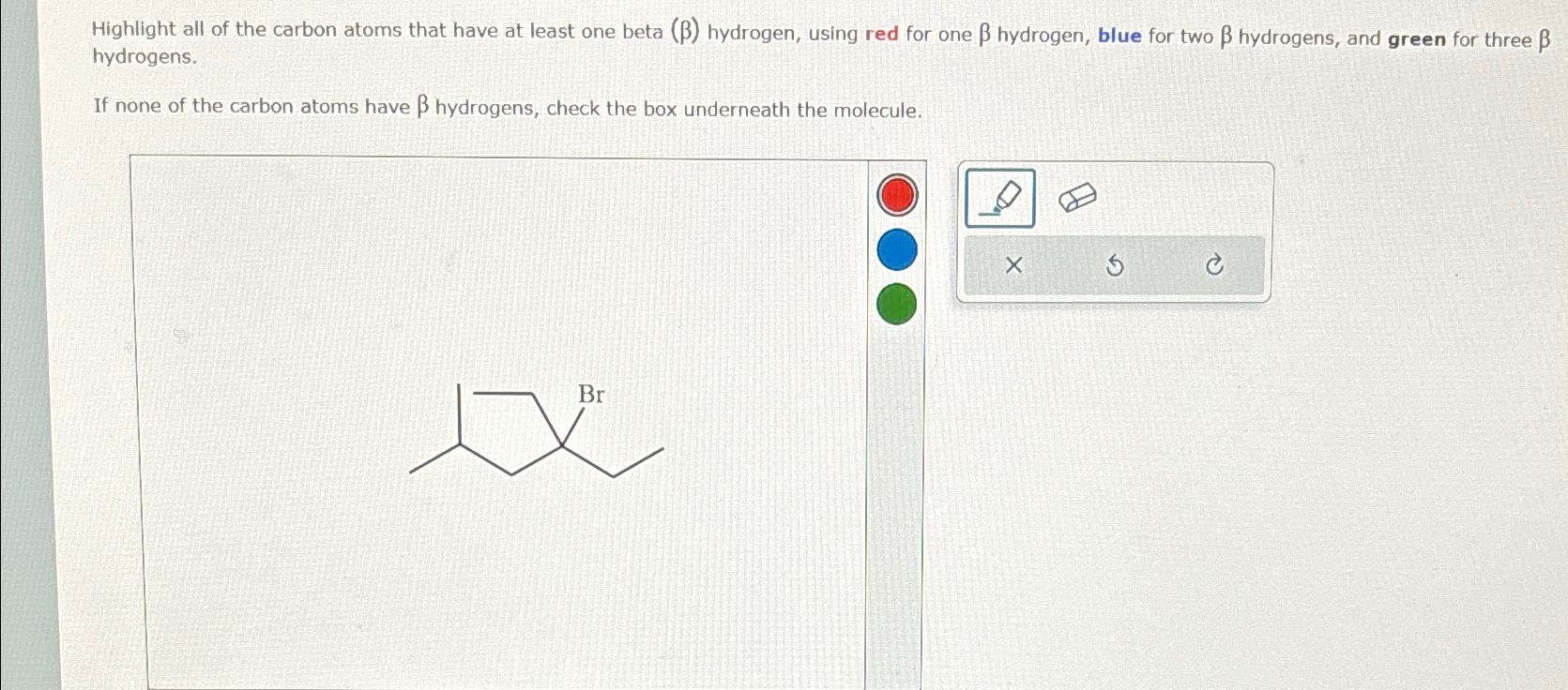 Solved Highlight all of the carbon atoms that have at least | Chegg.com