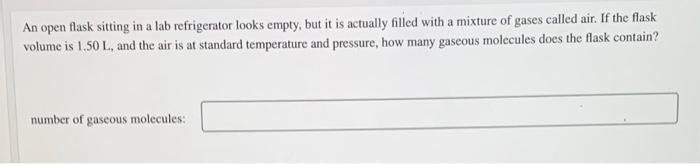 Solved An open flask sitting in a lab refrigerator looks | Chegg.com