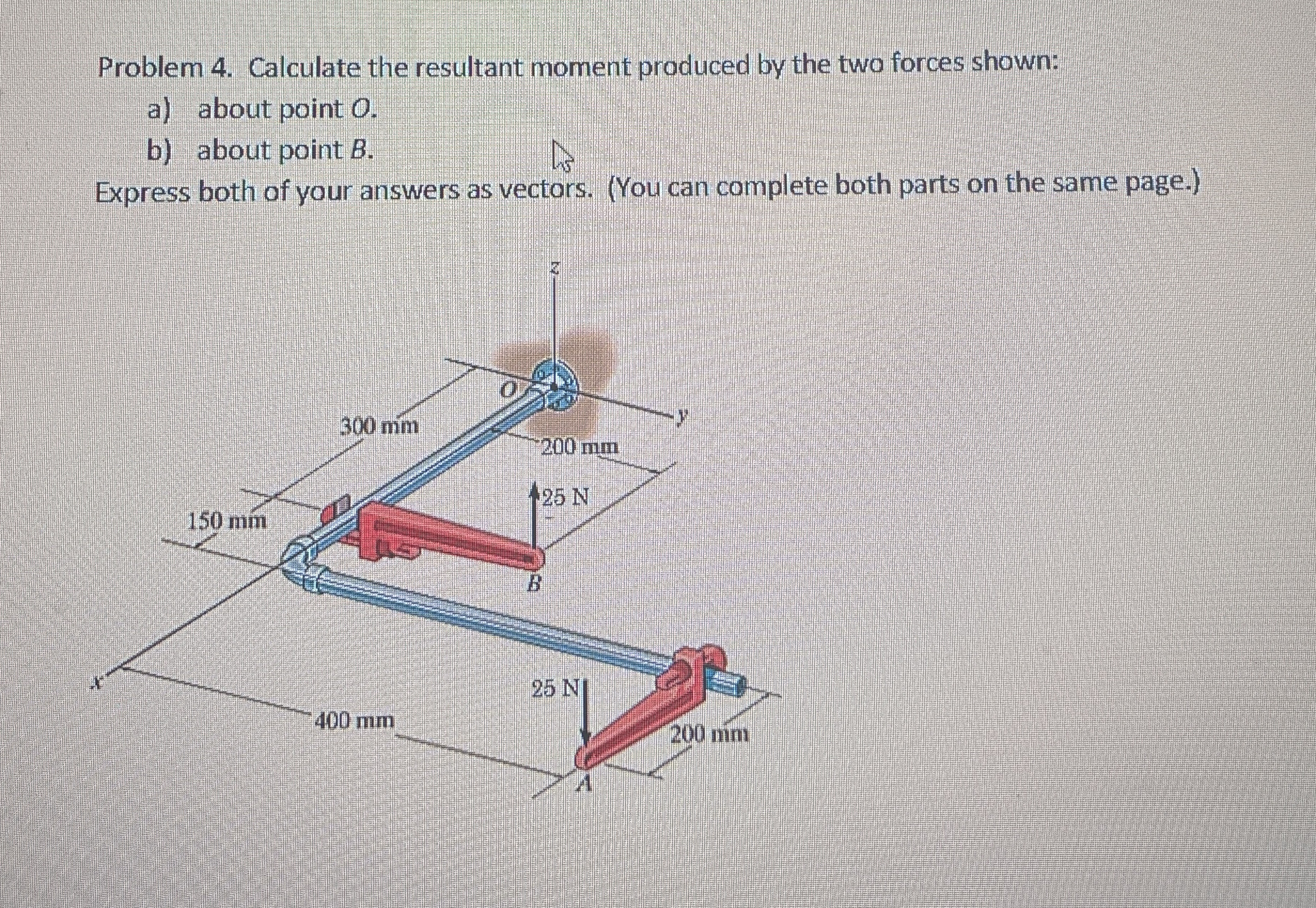 Solved Problem 4. ﻿Calculate the resultant moment produced | Chegg.com