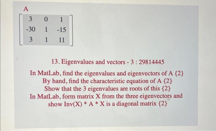 Solved ⎣⎡3−3030111−1511⎦⎤ 13. Eigenvalues and vectors | Chegg.com