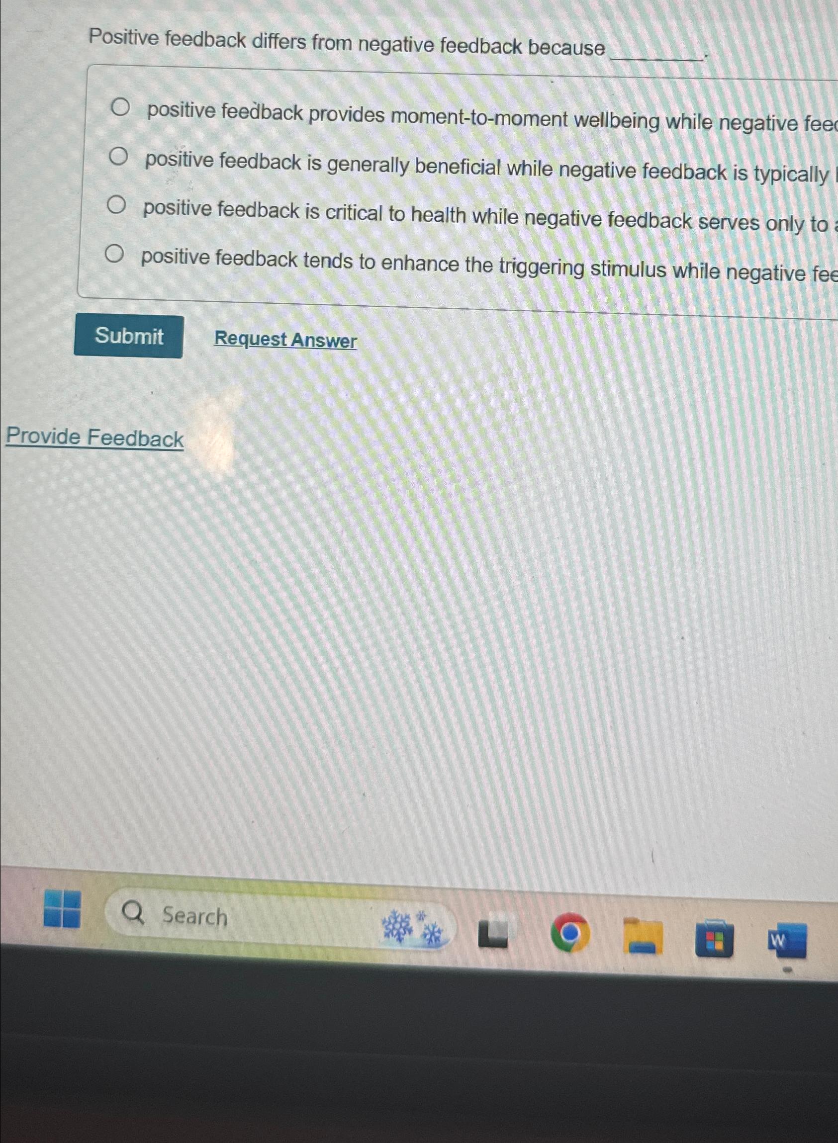 Solved Positive feedback differs from negative feedback | Chegg.com