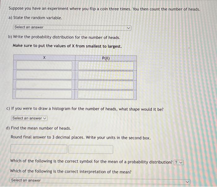 Solved Suppose you have an experiment where you flip a coin | Chegg.com