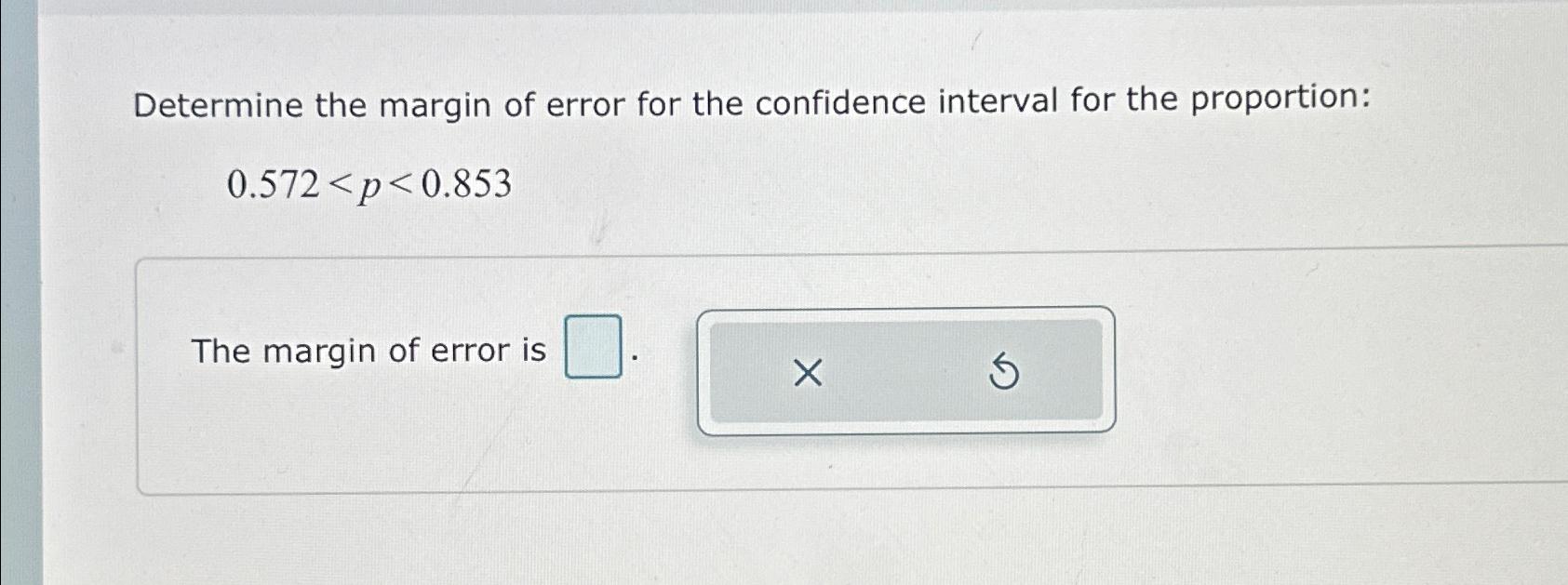 Solved Determine the margin of error for the confidence | Chegg.com