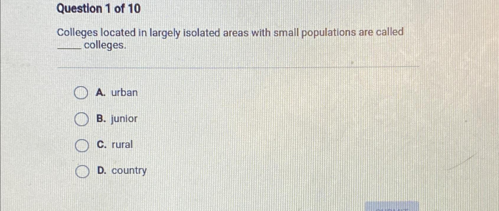 Solved Question 1 ﻿of 10Colleges located in largely isolated | Chegg.com
