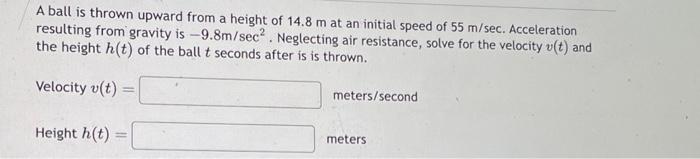 Solved A ball is thrown upward from a height of 14.8 m at an | Chegg.com