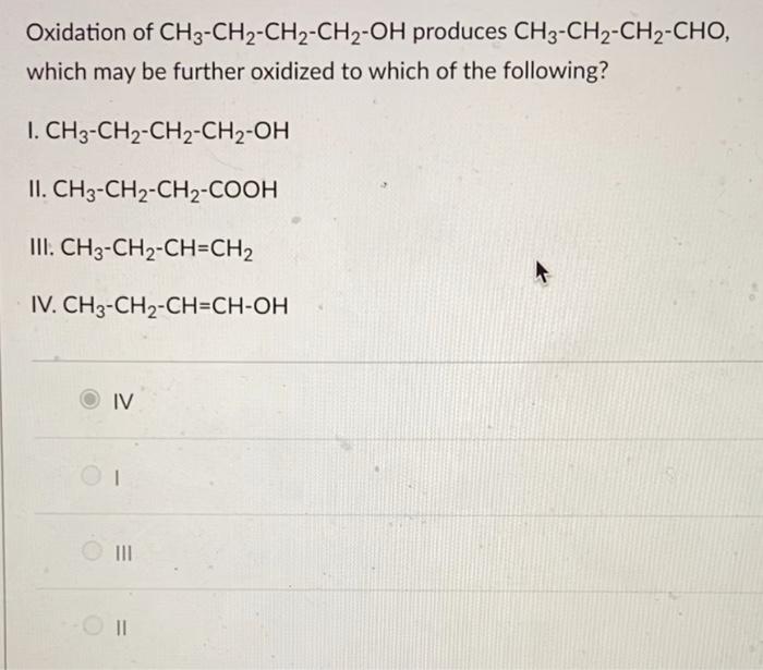 Solved Oxidation of CH3-CH2-CH2-CH2-OH produces | Chegg.com
