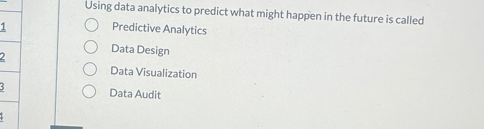 Solved Using data analytics to predict what might happen in | Chegg.com